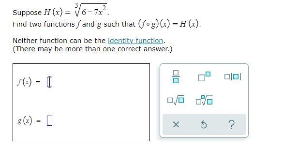 Solved = Suppose H(x) = V6-7x?. Find two functions f and g | Chegg.com