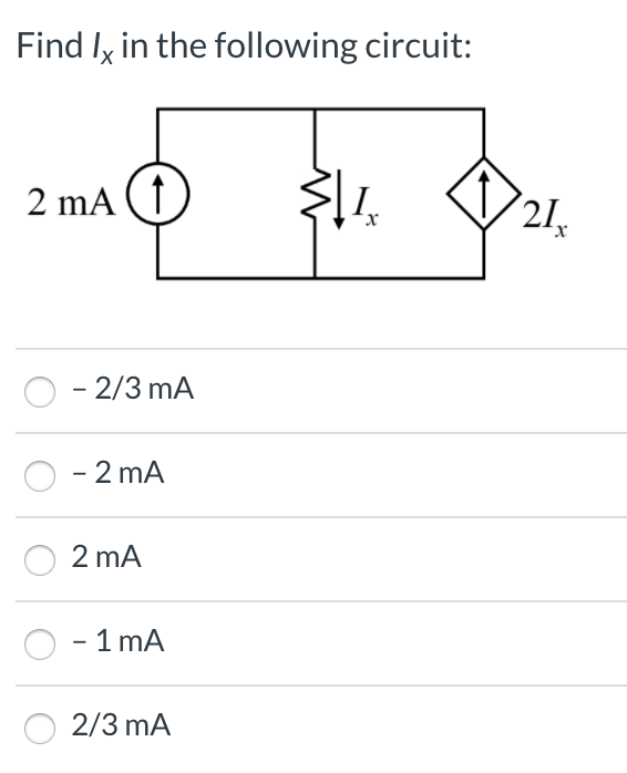Solved Find Ix in the following circuit: 2.mao $ 21. 0 - 2/3 | Chegg.com