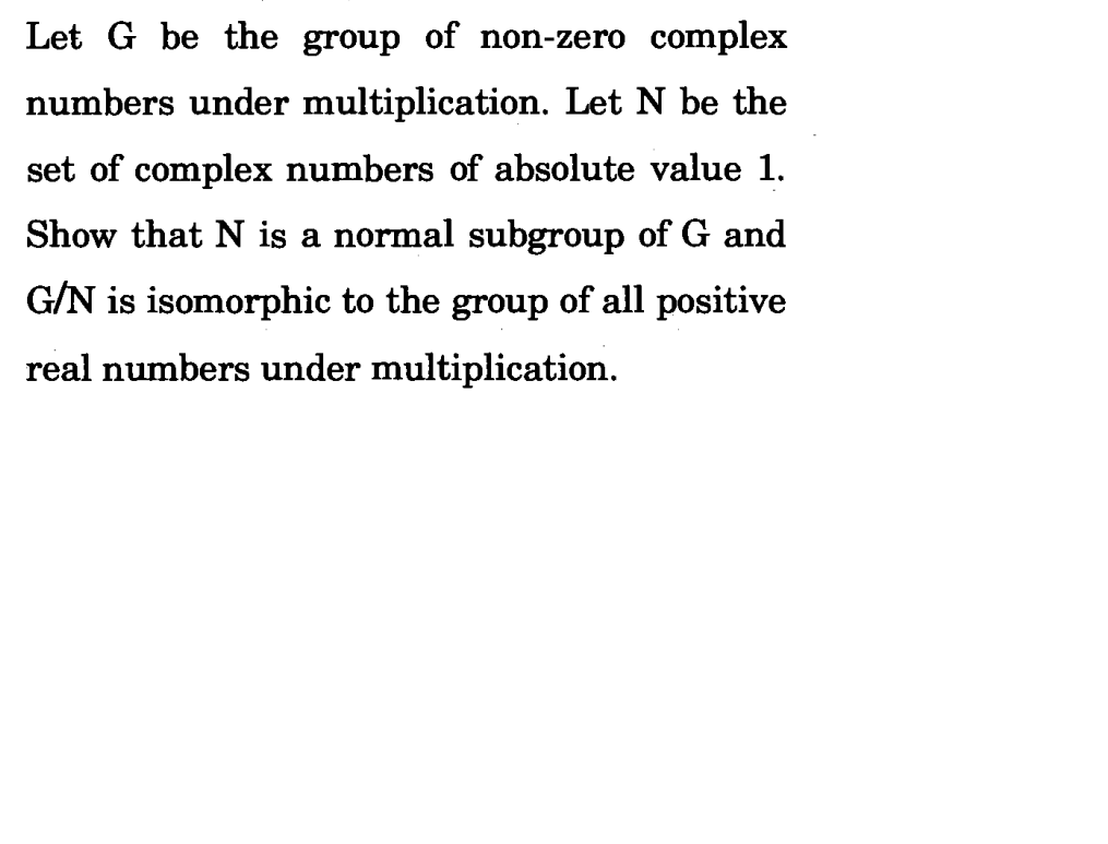 Solved Let G be the group of non-zero complex numbers under | Chegg.com