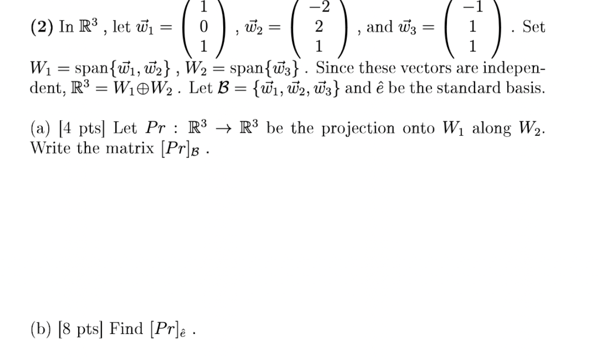 Solved (2) In R3, let w1=⎝⎛101⎠⎞,w2=⎝⎛−221⎠⎞, and | Chegg.com