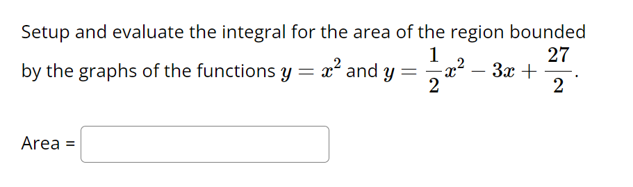 Solved Setup and evaluate the integral for the area of the | Chegg.com