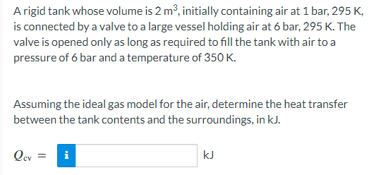 Solved A rigid tank whose volume is 2 m3, initially | Chegg.com