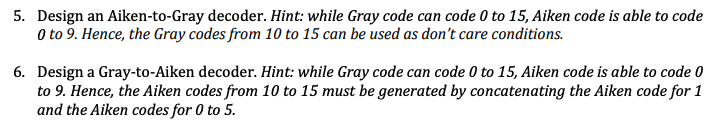 Solved 5. Design an Aiken-to-Gray decoder. Hint: while Gray | Chegg.com
