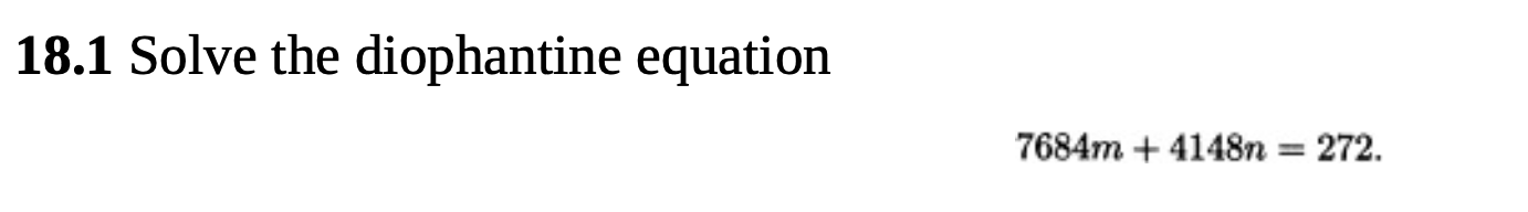 Solved 18.1 Solve the diophantine equation 7684m +4148n = | Chegg.com