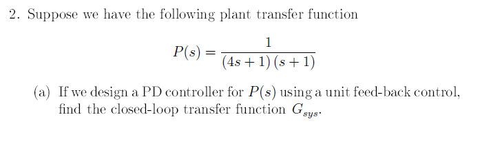 Solved 2. Suppose we have the following plant transfer | Chegg.com