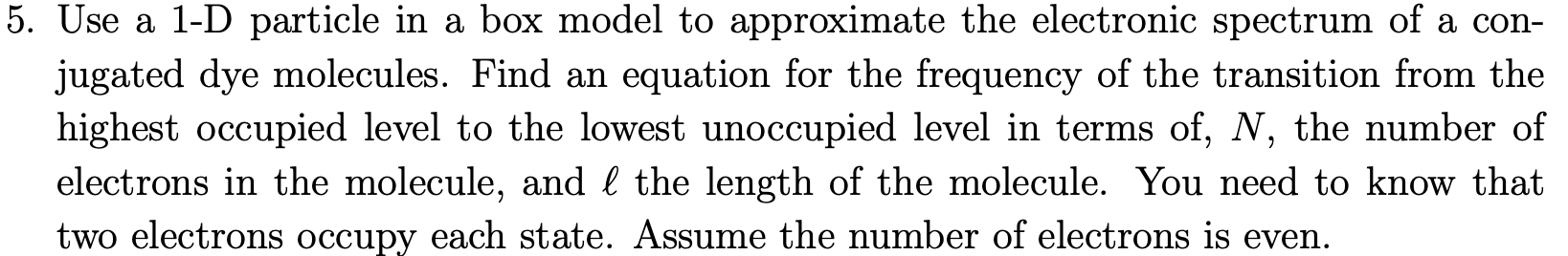 Solved Use a 1-D particle in a box model to approximate the | Chegg.com