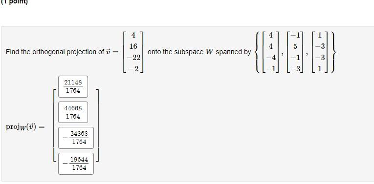 Solved Find the orthogonal projection of v→=[416−22−2] | Chegg.com