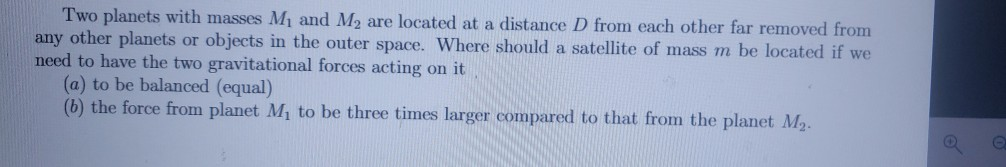 Solved Two planets with masses My and M2 are located at a | Chegg.com