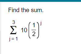Solved Find the sum. ∑j=1310(21)j | Chegg.com
