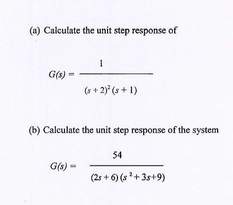 Solved (a) Calculate the unit step response of 1 G(s) = (s + | Chegg.com