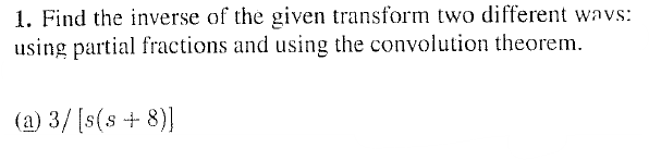 Solved 1. Find the inverse of the given transform two | Chegg.com