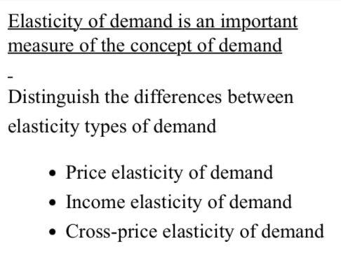 Solved Elasticity of demand is an important measure of the | Chegg.com