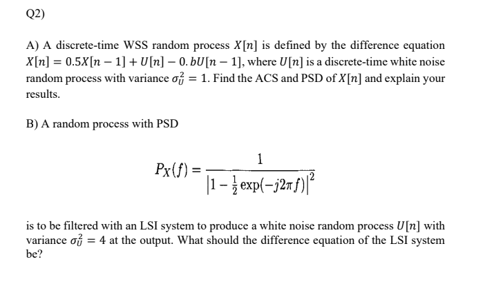 Solved Q2)A) ﻿A discrete-time WSS random process x[n] ﻿is | Chegg.com