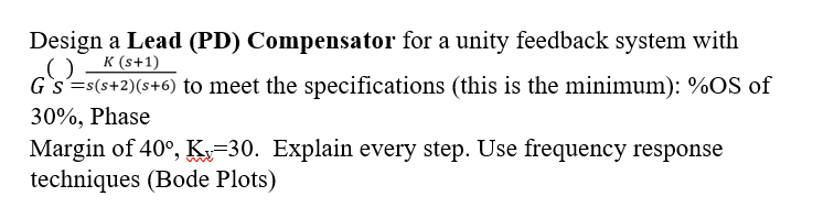 Design a Lead (PD) Compensator for a unity feedback | Chegg.com