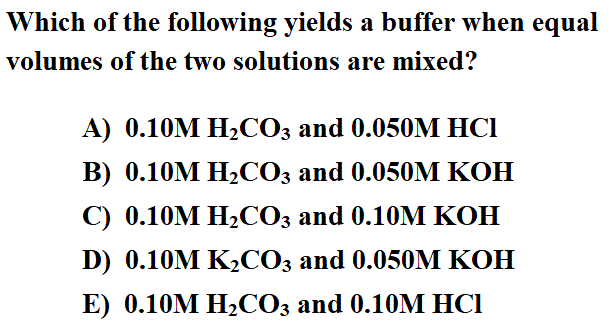 Solved Which of the following yields a buffer when equal | Chegg.com