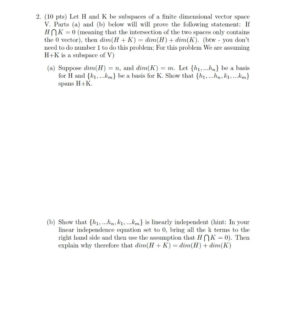 Solved 2. (10 pts) Let H and K be subspaces of a finite | Chegg.com