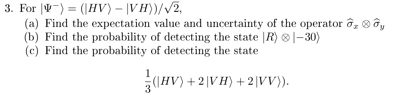 3. For ∣Ψ− =(∣HV −∣VH )/2, (a) Find the expectation | Chegg.com