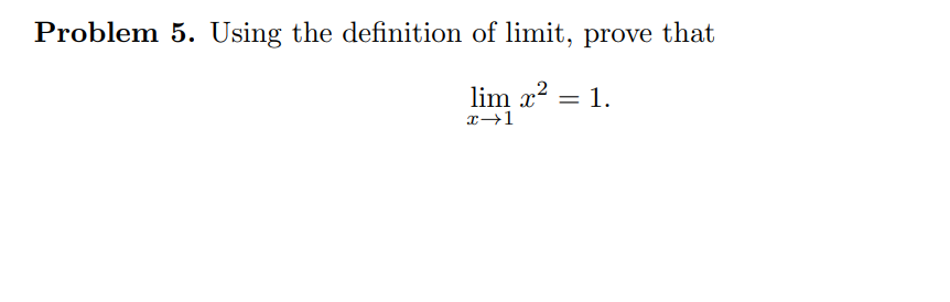 Solved Problem 5. Using the definition of limit, prove that | Chegg.com