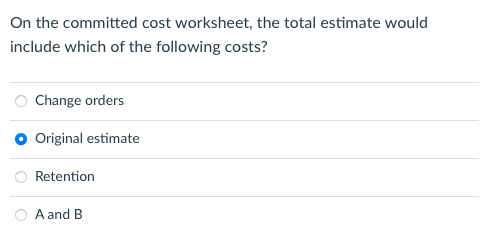 Solved On the committed cost worksheet, the total estimate | Chegg.com