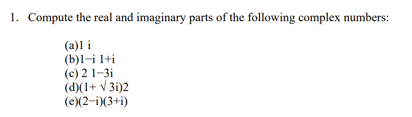 Solved Compute the real and imaginary parts of the following | Chegg.com
