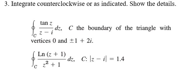 Solved 3. Integrate counterclockwise or as indicated. Show | Chegg.com