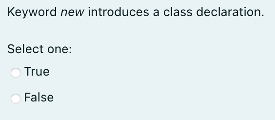 Solved Keyword new introduces a class declaration. Select | Chegg.com