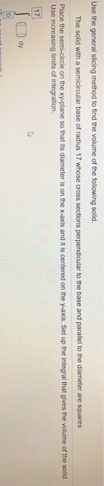 Solved Use the general slicing method to find the volume of | Chegg.com