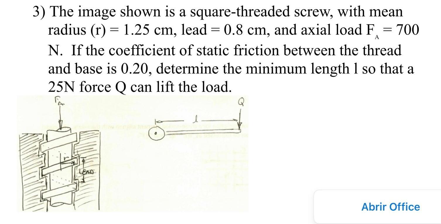 Solved 3) The image shown is a square-threaded screw, with | Chegg.com