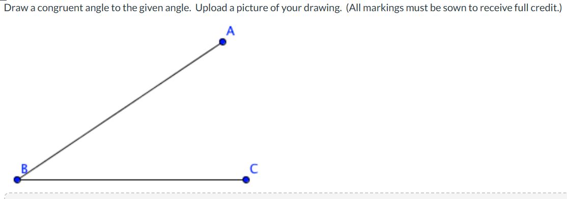 Solved Draw a congruent angle to the given angle. Upload a | Chegg.com