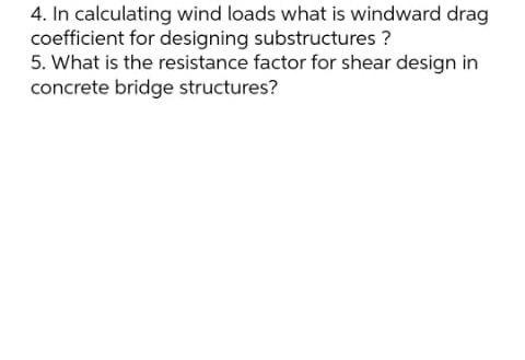 Solved 4. In calculating wind loads what is windward drag | Chegg.com