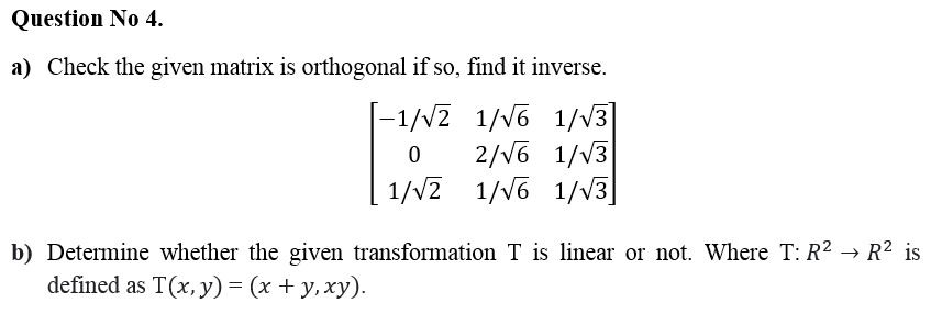 Solved a) Check the given matrix is orthogonal if so, find | Chegg.com