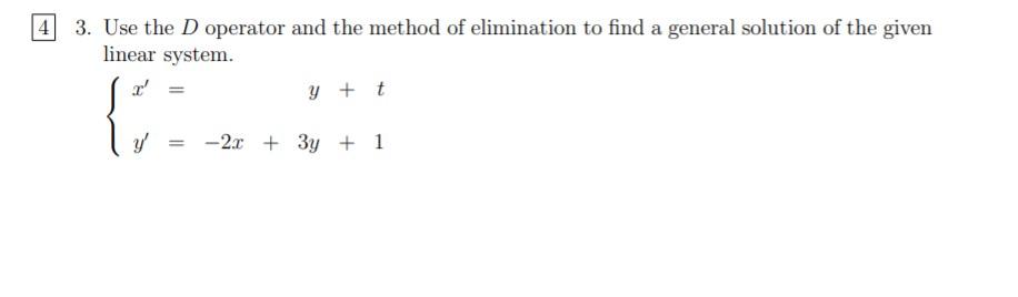 Solved 4 3. Use the D operator and the method of elimination | Chegg.com