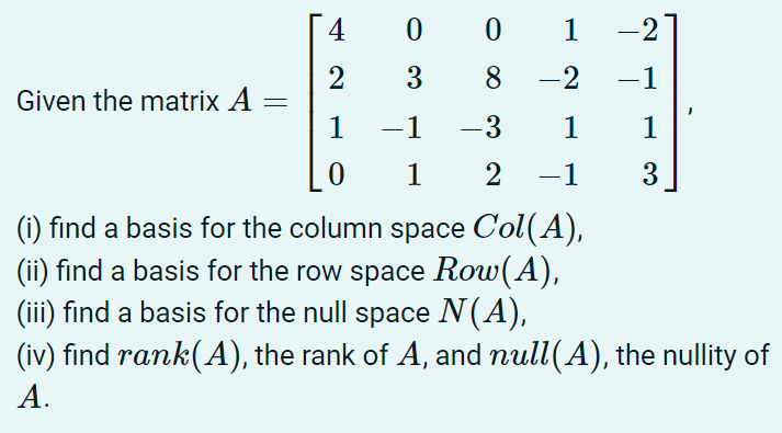 Solved Given the matrix A=⎣⎡421003−1108−321−21−1−2−113⎦⎤, | Chegg.com
