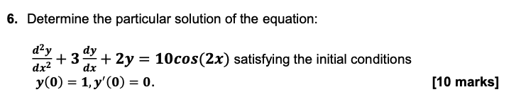 Solved 6. Determine the particular solution of the equation: | Chegg.com