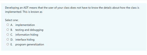 Solved Developing an ADT means that the user of your class | Chegg.com
