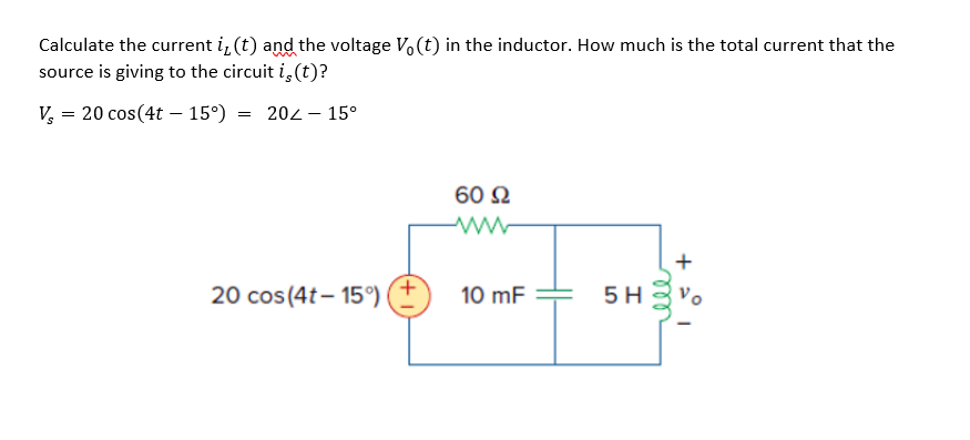 Solved Calculate the current iL(t) and the voltage V0(t) in | Chegg.com