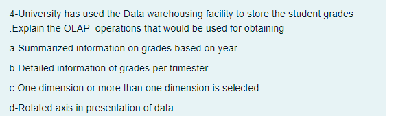 Solved 4-University has used the Data warehousing facility | Chegg.com