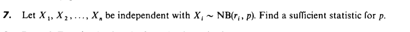 Solved Let x1,x2,dots,xn ﻿be independent with x1∼NB(ri,p). | Chegg.com