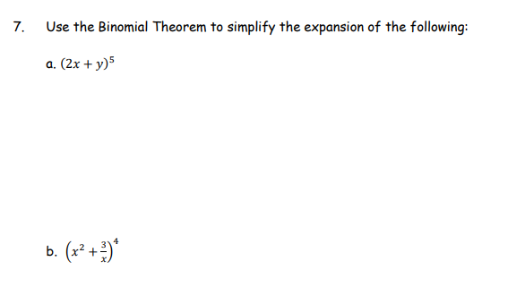 Solved 7. Use the Binomial Theorem to simplify the expansion | Chegg.com