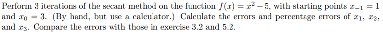Solved Perform 3 iterations of the secant method on the | Chegg.com