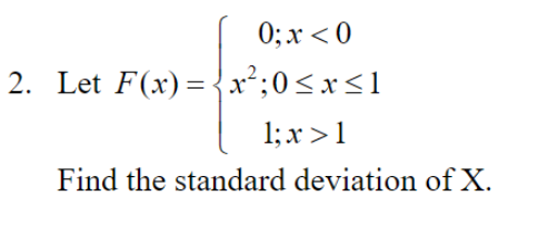 Solved Let F(x)=⎩⎨⎧0;x 1 Find the standard | Chegg.com