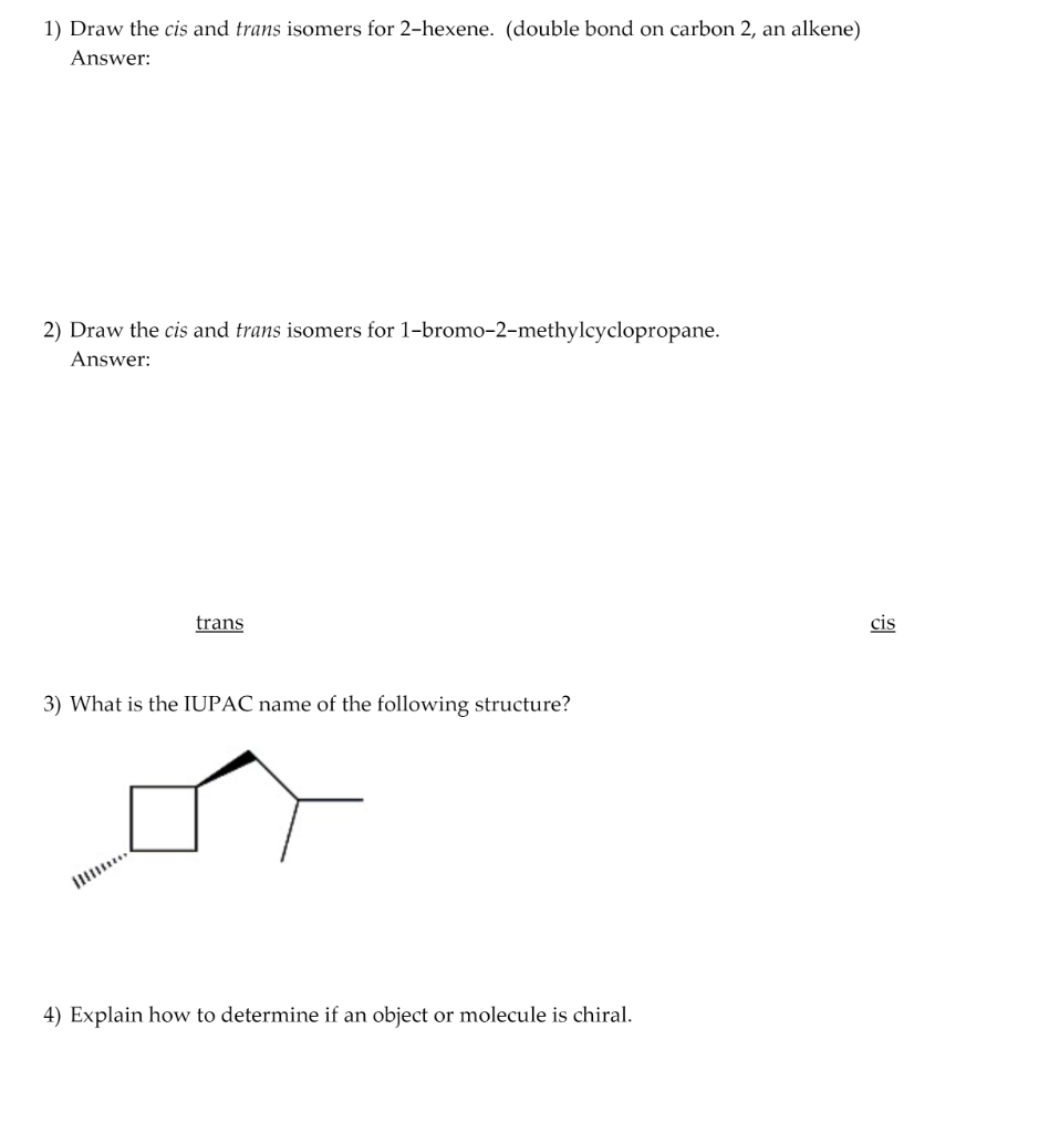 Solved 1) Draw the cis and trans isomers for 2-hexene. | Chegg.com