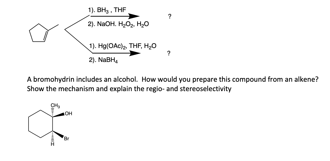 Solved 1). BH3 , THE ? 2). NaOH. H2O2, H2O 1). Hg(OAc)2, | Chegg.com