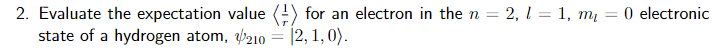 Solved 2. Evaluate the expectation value r1 for an | Chegg.com