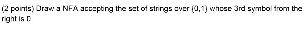 Solved (2 points) Draw a NFA accepting the set of strings | Chegg.com