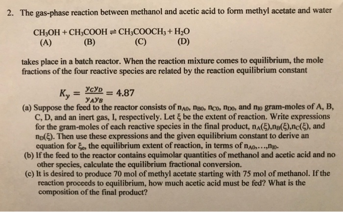 Solved 2. The gas-phase reaction between methanol and acetic | Chegg.com