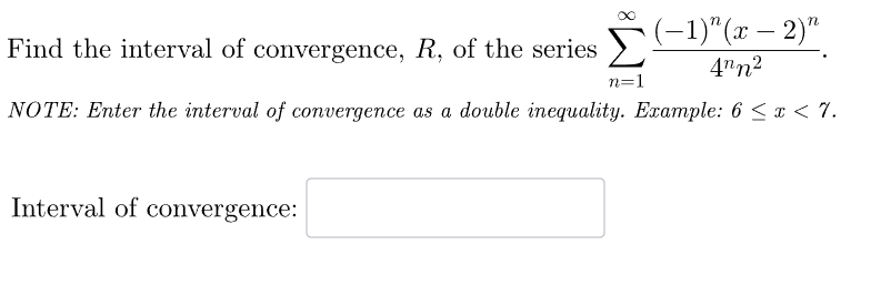 Solved Find the interval of convergence, R, of the series | Chegg.com