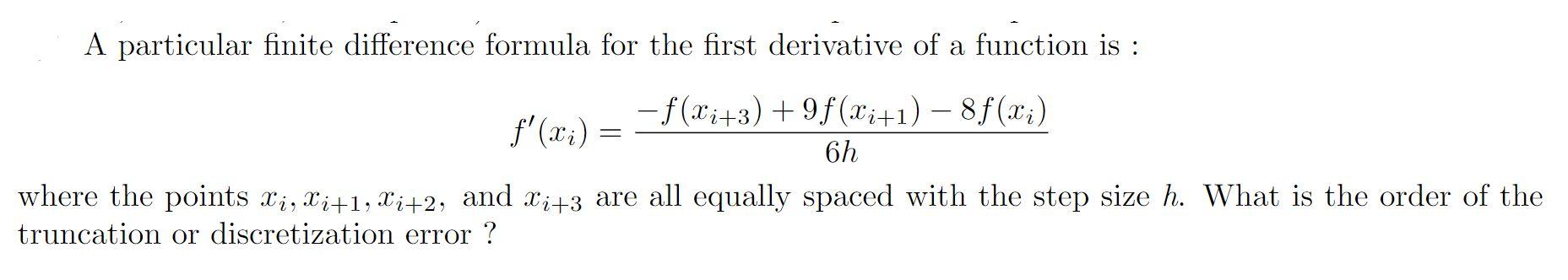 Solved A particular finite difference formula for the first | Chegg.com