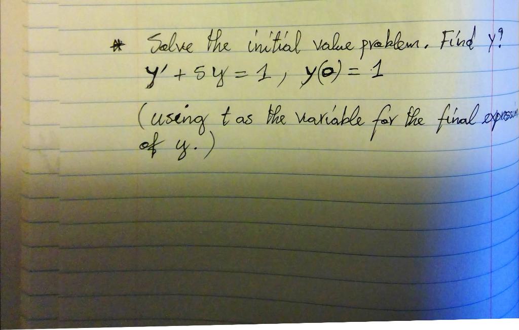 Solved # Solve the initial value problem. Find y? y' +5y=1, | Chegg.com