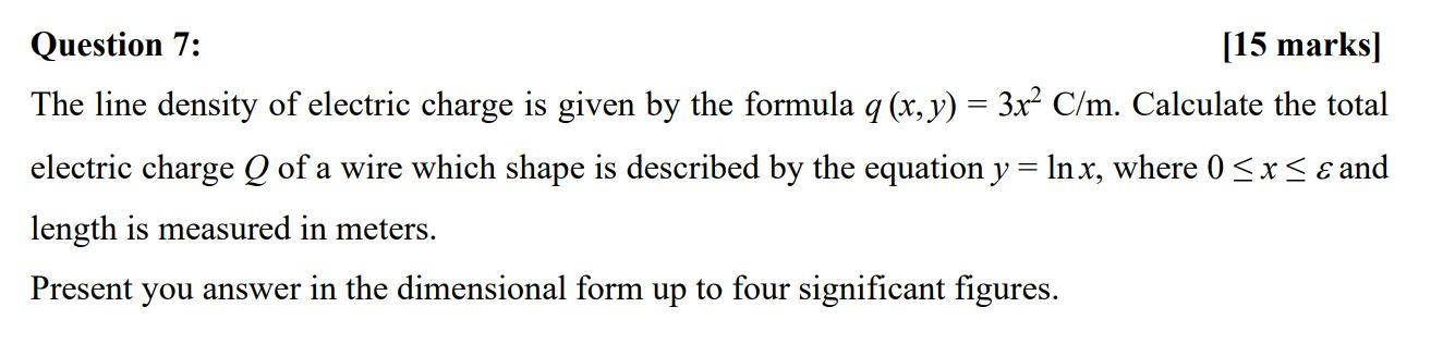 Solved Question 7: [15 marks] The line density of electric | Chegg.com